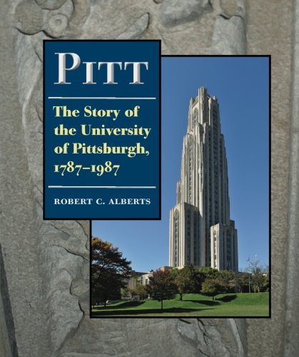 Buy Pitt: The Story of the University of Pittsburgh, 1787–1987 Book ...