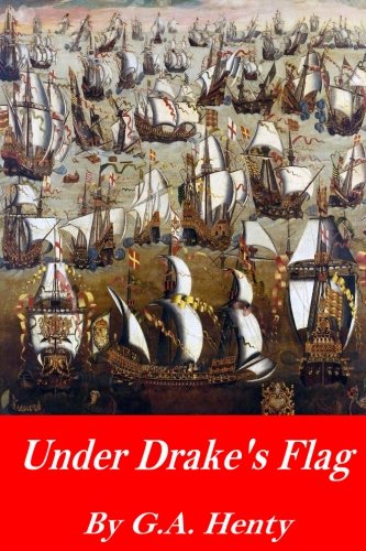 Under Drake's Flag: A Tale of the Spanish Main: Amazon.co.uk: Henty, G ...