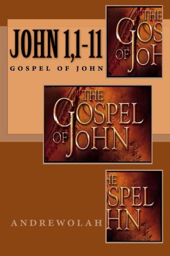 john1,1-11: the gospel of john: olah, andrew: 9781478333869: Amazon.com ...