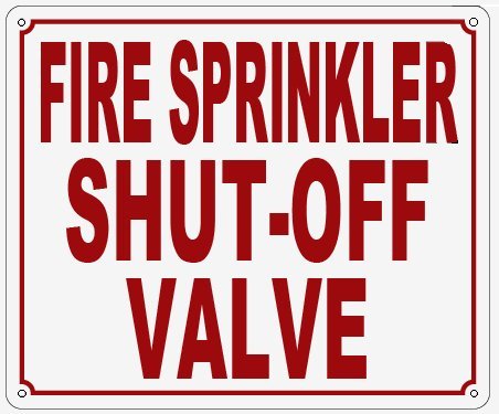 Fire Sprinkler Shut-Off Valve Sign (Aluminum,10" x 12" Rust Free ...