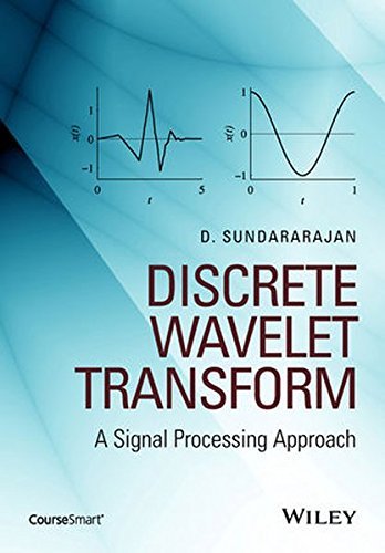 Discrete Wavelet Transform: A Signal Processing Approach by D. Sundararajan (2015-07-29): D ...