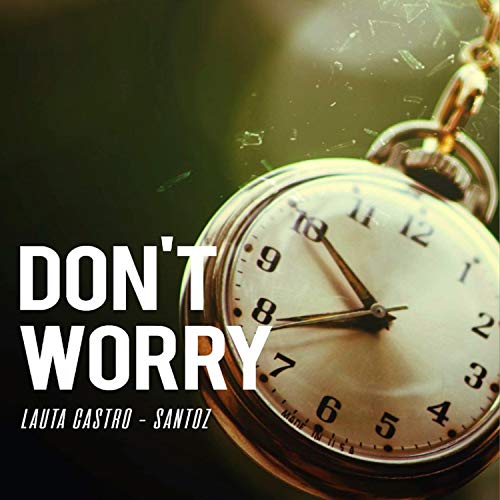 Amazon.co.jp: Don't Worry (feat. Santoz) : Lauta Castro: Digital Music
