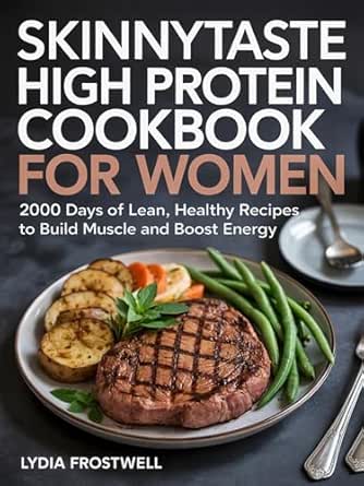 Skinnytaste High Protein Cookbook for Women: 2000 Days of Lean, Healthy ...