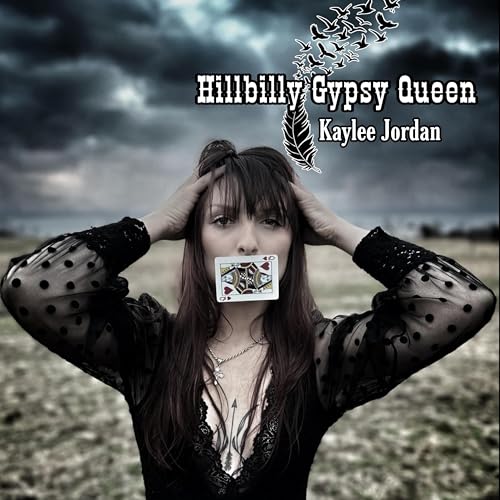 Play Hillbilly Gypsy Queen by Kaylee Jordan on Amazon Music