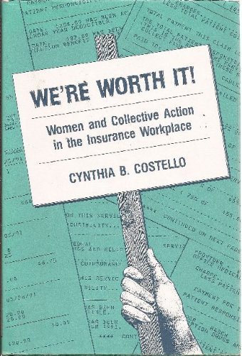 We're Worth It!: Women and Collective Action in the Insurance Workplace ...
