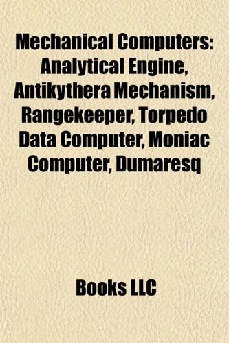 Mechanical computers: Analytical Engine, Antikythera mechanism, Torpedo ...
