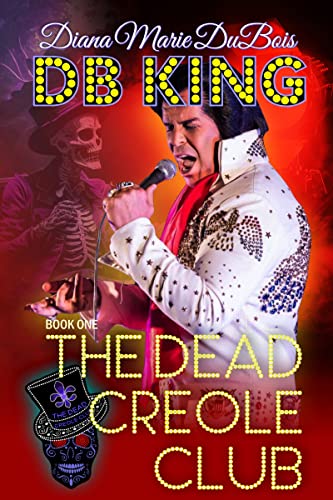 Amazon.com: DB King The Dead Creole Club eBook : DuBois, Diana Marie: Books