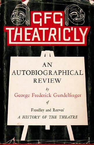 GFG Theatric'ly an Autobiographical Review By George Frederick ...