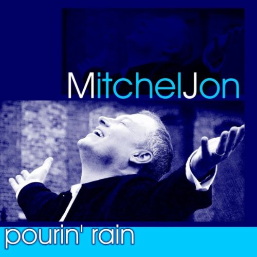 Amazon.com: Pourin' Rain : Mitchel Jon: Digital Music