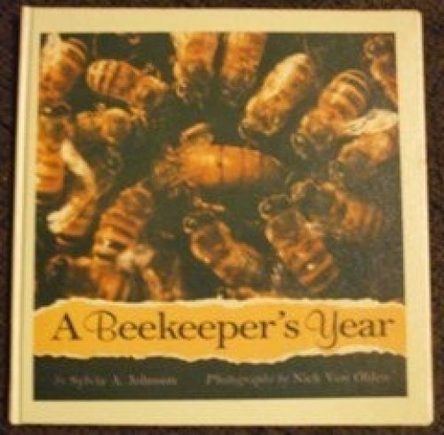 A Beekeeper's Year: Johnson, Sylvia A., Von Ohlen, Nick: 9780316467452 ...