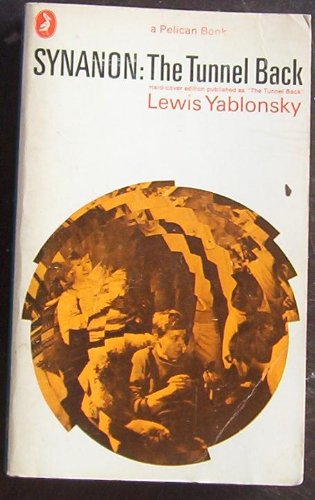 Synanon: The Tunnel Back: Lewis Yablonsky: Amazon.com: Books