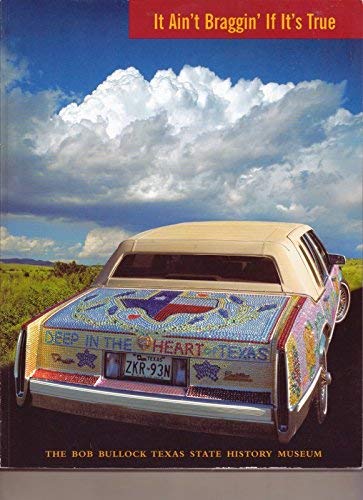 It Ain't Braggin' If It's True (The Story of Texas): Seriff, Suzanne ...