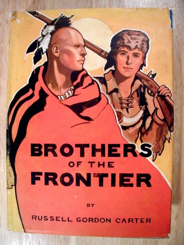 Brothers of the frontier: Russell Gordon Carter: Amazon.com: Books