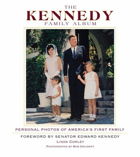 The Kennedy Family Album: Personal Photos of America's First Family ...