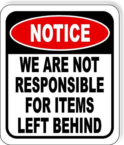 Notice We are Not Responsible for Items Left Behind Aluminum Composite ...