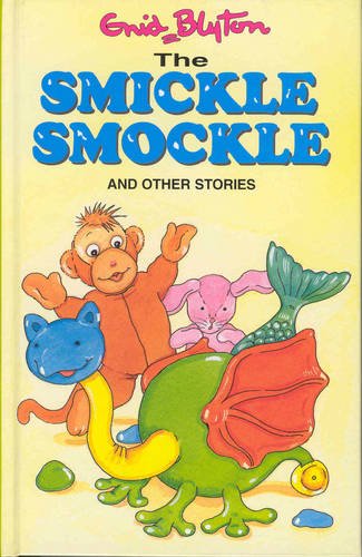 The Smickle Smockle (Enid Blyton's Popular Rewards: Series X): Blyton ...