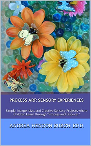Amazon.com: Process Art: Sensory Experiences eBook : Busch, Andrea ...