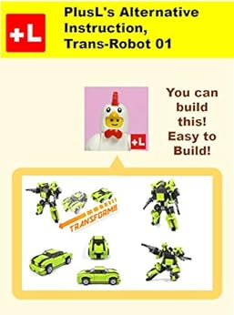 PlusL's Alternative Instruction,Trans-Robot 01: You can build the Trans ...