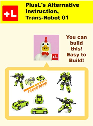 PlusL's Alternative Instruction,Trans-Robot 01: You can build the Trans ...