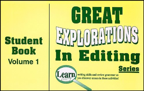 Great Explorations in Editing - Volume 1 Student Book: Student Vol 1: ...