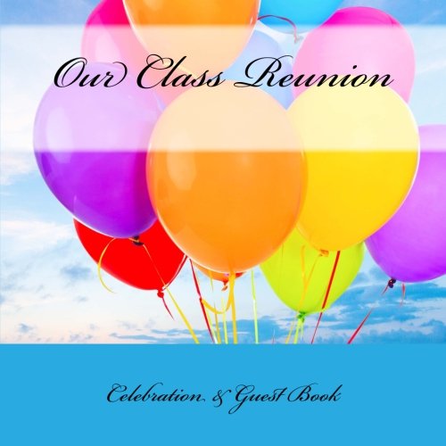 Our Class Reunion: Celebration & Guest Book: Reunion in All Departments ...