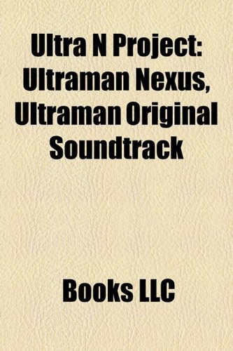 Ultra N Project: Ultraman Nexus, Ultraman Original Soundtrack : Books ...