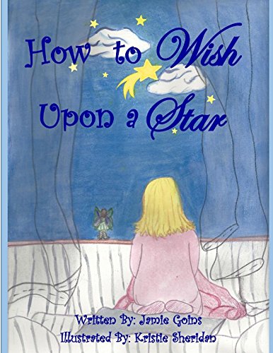 How to Wish Upon a Star: Goins, Jamie, Sheridan, Kristie: 9781520303352 ...