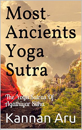 Most Ancients Yoga Sutra: The Yoga Sutras Of Agathiyar Sitha eBook ...