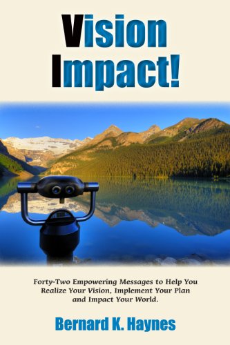 Vision Impact! : 42 Empoweriing Messages to Help You Realize Your ...