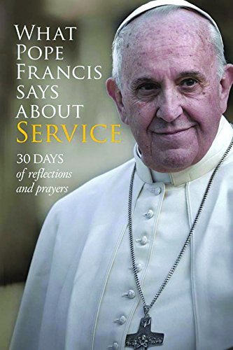 What Pope Francis Says about Service: Amazon.co.uk: McCann, Deborah ...