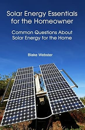 Solar Energy Essentials for the Homeowner: Solar Energy Essentials for ...