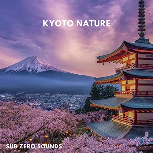 Play Nature Sounds in Kyoto by Sub Zero Sounds on Amazon Music Unlimited