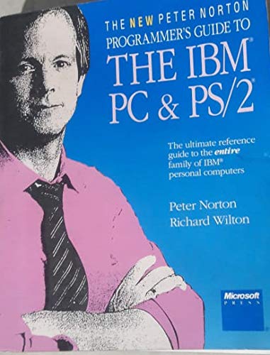The new Peter Norton programmer's guide to the IBM PC & PS/2: Peter ...