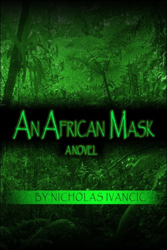 An African Mask: Ivancic, Nicholas: 9781424138739: Amazon.com: Books