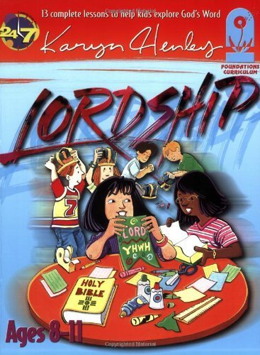 Lordship: The Foundation For Following God (Foundation Curriculum ...