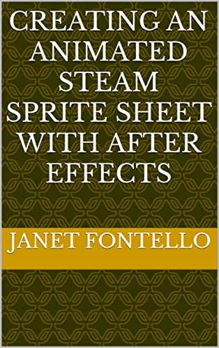 Creating an Animated Steam Sprite Sheet with After Effects eBook ...