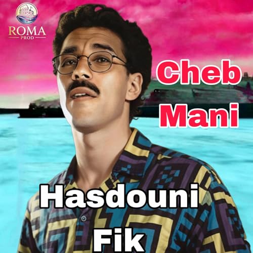 Hasdouni Fik von Cheb Mani auf Amazon Music Unlimited