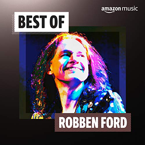 Best of Robben Ford Parent by on Amazon Music - Amazon.com