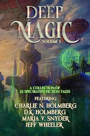 Amazon.com: Deep Magic: Volume 1: A Speculative Fiction Collection ...