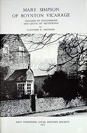 Mary Simpson of Boynton Vicarage;: Teacher of ploughboys and critic of ...