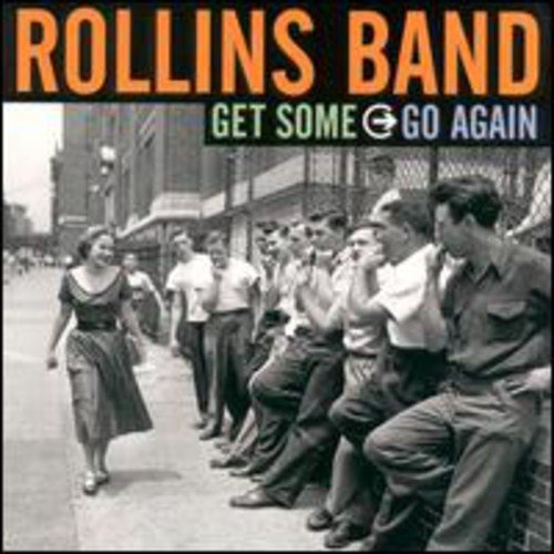 Get Some Go Again : Rollins Band, Henry Rollins, Marcus Blake, Jason ...