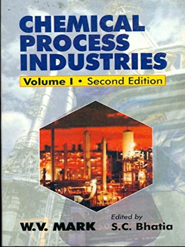 CHEMICAL PROCESS INDUSTRIES, 2EDITION, VOL 1 [Paperback] MARK W.V ...