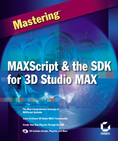Maxscript and the Sdk for 3d Studio Max: Bicalho, Alexander, Feltman ...