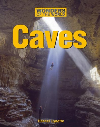 Caves (Wonders of the World): Rachel Lynette: 9780737726459: Amazon.com ...