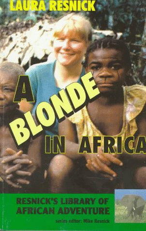 A Blonde in Africa (Resnick Library of African Adventures): Resnick ...