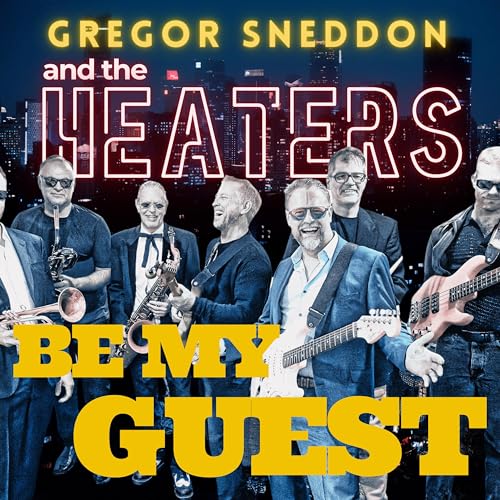 Amazon.com: Be My Guest : Gregor Sneddon and The HEATERS: Digital Music