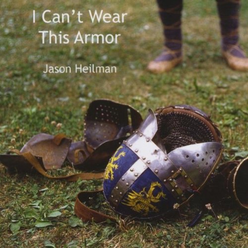 Amazon.com: I Can't Wear This Armor : Jason Heilman: Digital Music