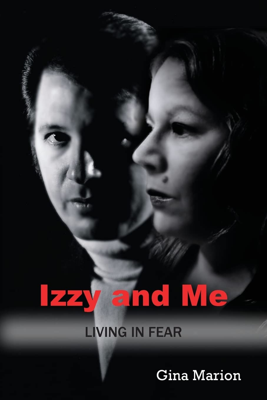 Izzy and Me: Living in Fear: Marion, Gina: 9781511442480: Amazon.com: Books