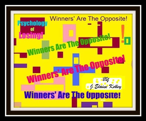 Psychology Of Losing: Winners Are tht Opposite! - Kindle edition by ...