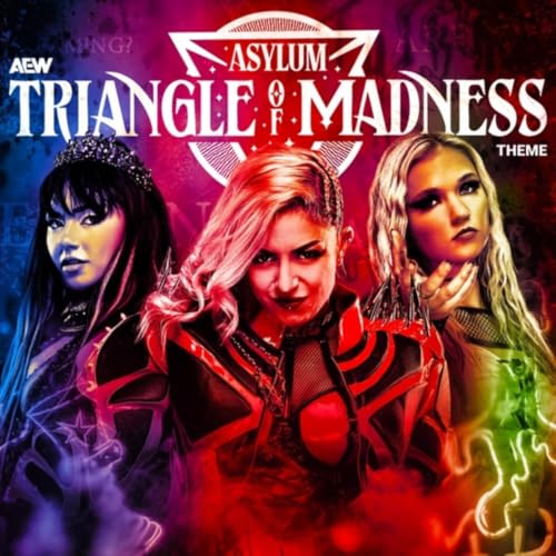 Play Asylum (Triangle Of Madness Theme) by All Elite Wrestling & Mikey ...